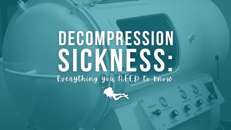 Decompression Sickness - Everything You NEED to Know - Girls that Scuba